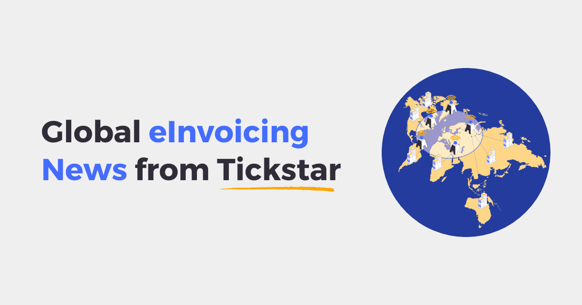 The latest in global eInvoicing news (August 2024) - Tickstar